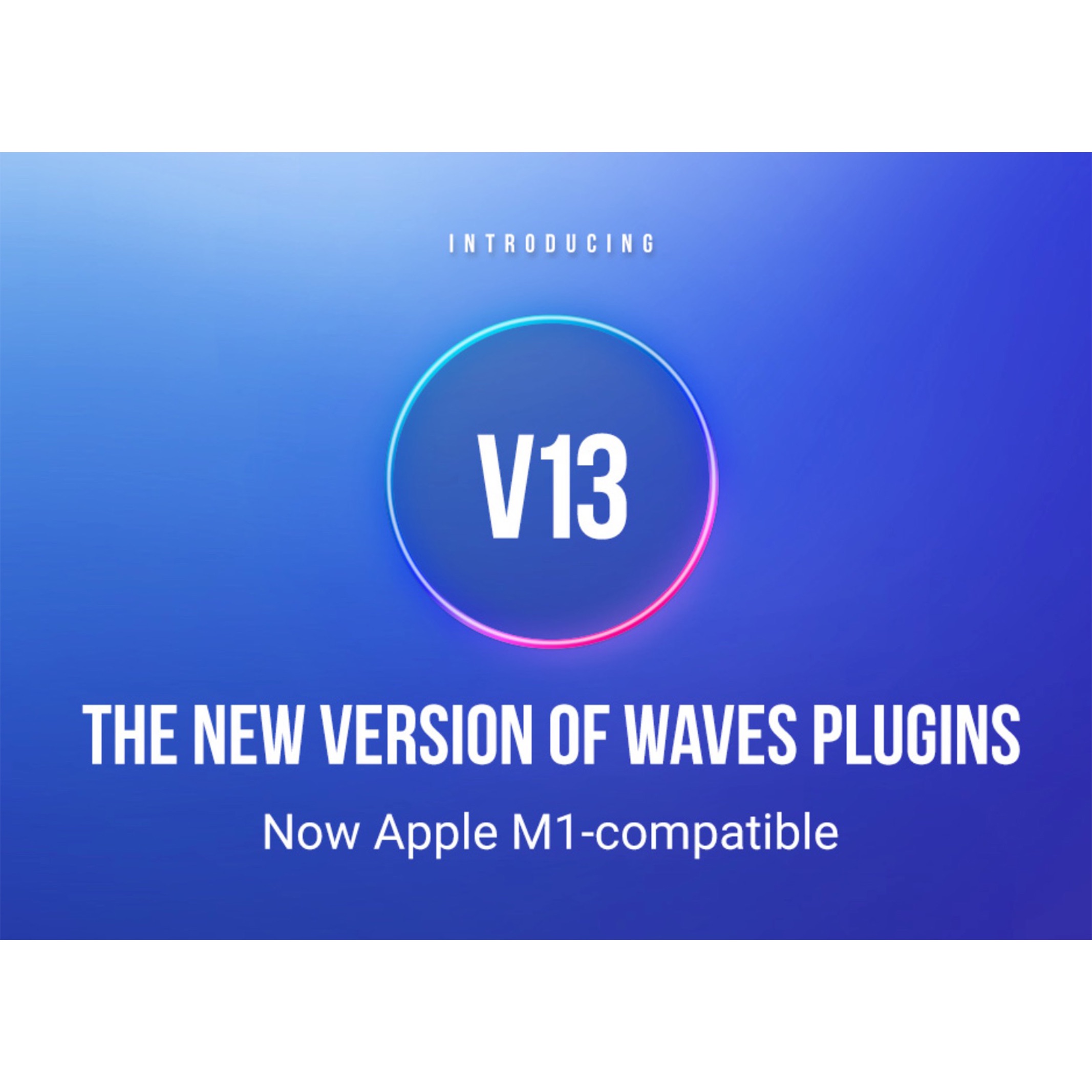 Waves V13 リリース 最新の「APPLE M1 Mac」と「Windows 11」に完全対応